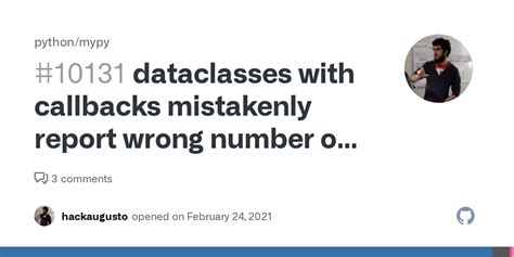Dataclasses With Callbacks Mistakenly Report Wrong Number Of Arguments · Issue 10131 · Python