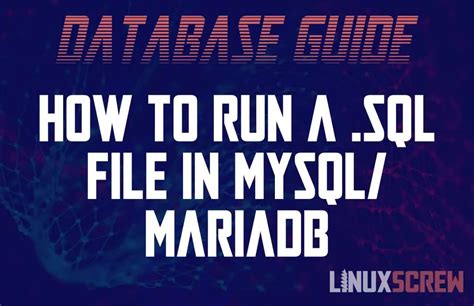 How To Run An Sql File In Mysql Or Mariadb On Linuxubuntu