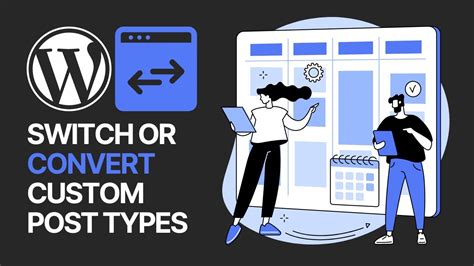 How To Switch Or Convert Custom Post Types In Wordpress For Free Tutorial ♻️ Youtube