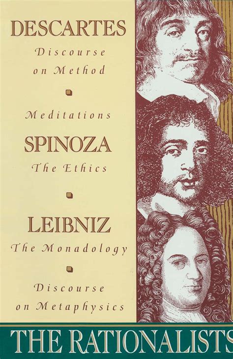 The Rationalists Descartes Discourse On Method And Meditations Spinoza