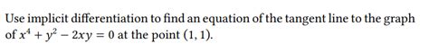 solved implicit differentiation to find equation of tangent