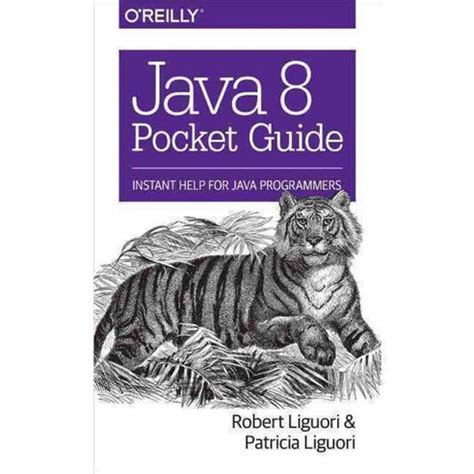 Java 8 Pocket Guide Instant Help For Java Programmers Oreilly