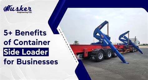 5 Benefits Of Container Side Loader For Businesses