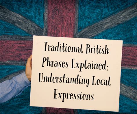 Traditional British Phrases Explained Understanding Local Expressions Golders Green College