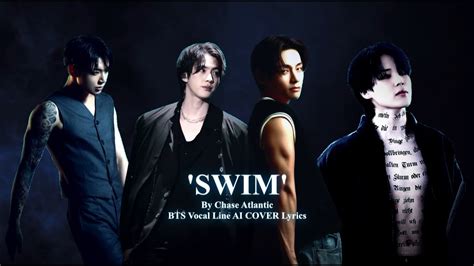 Swim Bts Vocal Line Ai Cover Lyrics Chase Atlantic With Hidden Vocals Youtube
