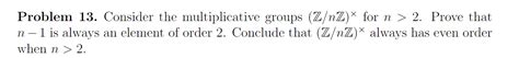 Solved Problem 13 Consider The Multiplicative Groups