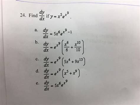 Solved Find Dy Dx If Y X 5 E X 9 A Dy Dx 5x 6 E X 9