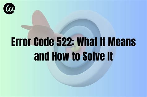 Error Code 522 What It Means And How To Solve It