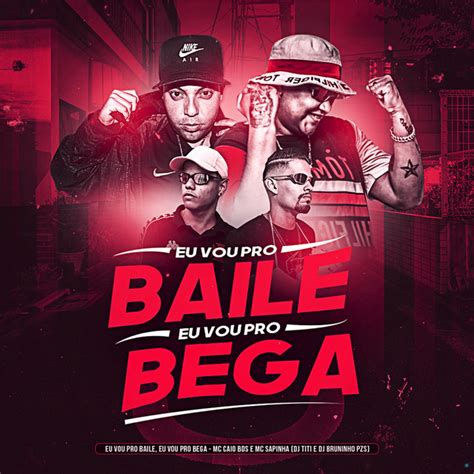 Eu Vou Pro Baile Eu Vou Pro Bega Single By Dj Bruninho Pzs Spotify