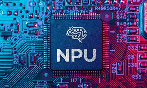 什么是 Npu？它的工作原理是怎样的？