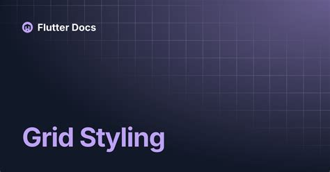 Grid Styling Flutter Docs