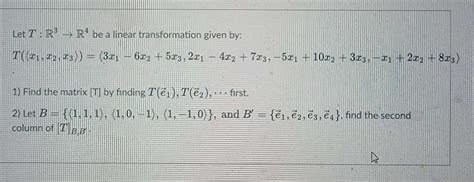 solved let t r3→r4 be a linear transformation given by