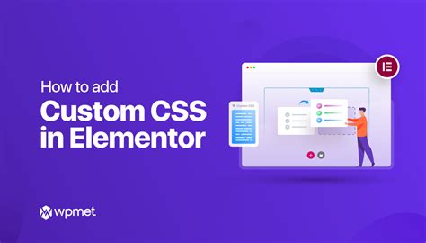 how to add custom css in elementor 4 easy methods