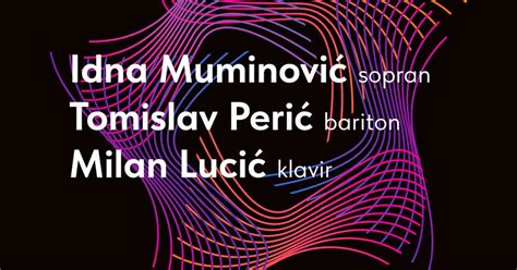 Koncert Sopranistice Idne Muminović I Baritona Tomislava Perića U