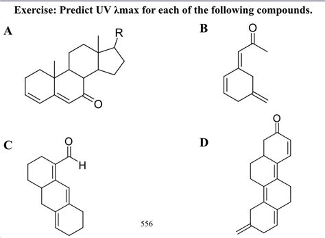 Exercise Predict UV λmax for each of the following compounds A B C D