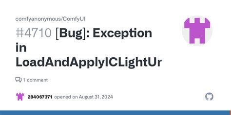 Bug Exception In Loadandapplyiclightunet · Issue 4710 · Comfyanonymouscomfyui · Github