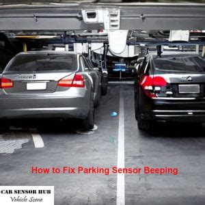 How To Fix Parking Sensor Beeping A Quick Guide