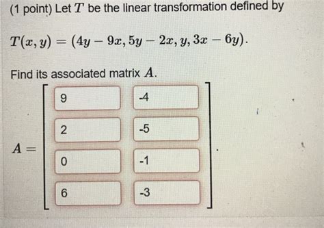Solved 1 Point Let T Be The Linear Transformation Defined