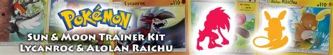 Sun And Moon Trainer Kit Lycanroc And Alolan Raichu Cardmavin