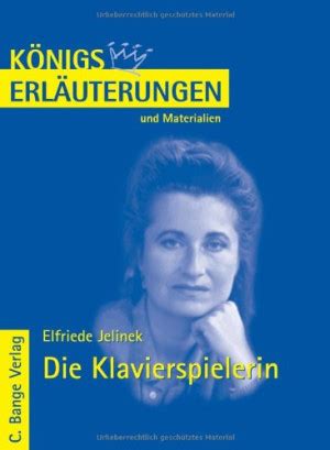 Erläuterungen zu Elfriede Jelinek Klavierspielerin Königs