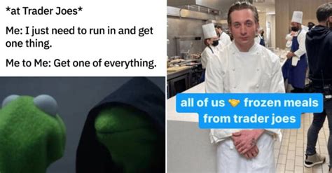 35 Trader Joe S Memes That Are More Delightful Than Finding A Parking