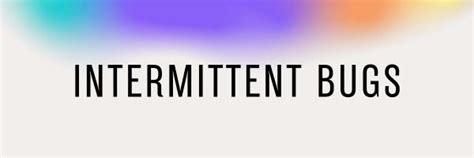 Testcaselab On Linkedin Intermittent Bugs How To Deal With