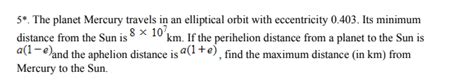 Solved 5 The Planet Mercury Travels In An Elliptical Orbit