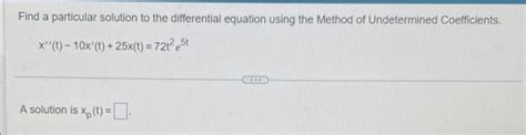 Solved Find A Particular Solution To The Differential Chegg