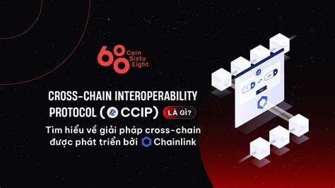 Cross Chain Interoperability Protocol Ccip Là Gì Tìm Hiểu Về Giải
