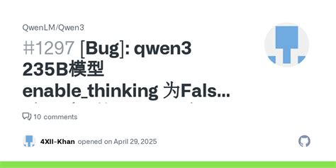 Bug Qwen3 235b模型 Enablethinking 为false 时，返回的content 为空，但 Reasoncontent 有值 · Issue 1297