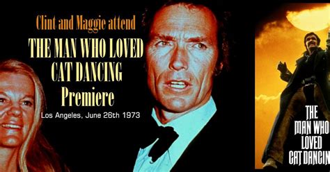 The Clint Eastwood Archive The Man Who Loved Cat Dancing Premiere