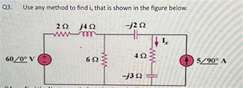 Solved 3 Use Any Method To Find Ix That Is Shown In The Chegg Com