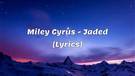 Miley Cyrus Jaded Lyrics Youtube