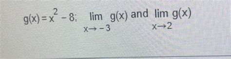 Solved G X X² 8 8 Lim G X And Lim G X X→ 3 X 2find