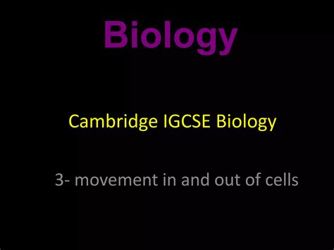 Cambridge Igcse Biology 2016 2018 Movement In And Out Of Cells Cell