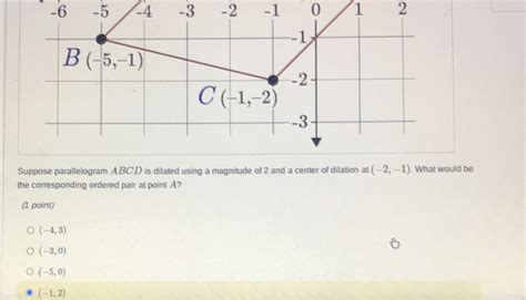 Suppose Parallelogram Abcd Dilated Using Magnitude 2 Center Dilation 2 1 Would