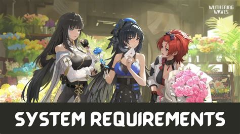Wuthering Waves System Requirements Recommended Pc Ios And Android