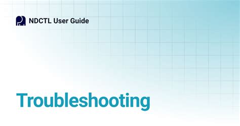 Troubleshooting NDCTL User Guide