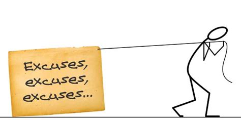 There S No Excuse For Making Excuses