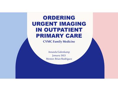 Ordering Urgent Imaging In Outpatient Primary Care By Amanda Galenkamp