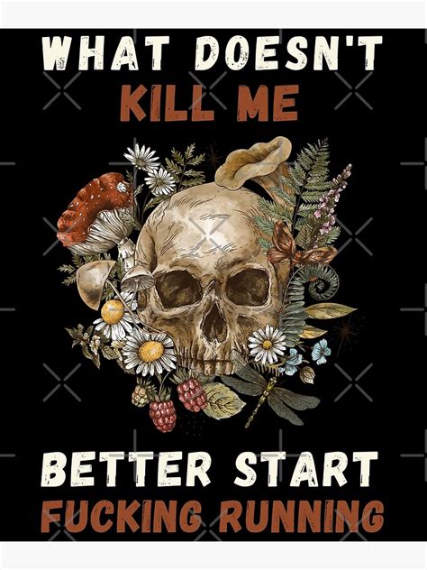 What Doesn T Kill Me Better Start Running Funny Motivational Quote