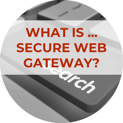 what is a secure web gateway zero trust edge