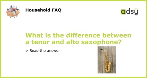 What Is The Difference Between A Tenor And Alto Saxophone