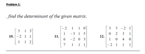 Solved Problem Find The Determinant Of The Given Chegg