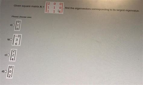 Solved Given Square Matrix A⎣⎡21101100 U ⎦⎤ Find The