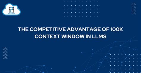 Competitive Advantage Of 100k Context Windows