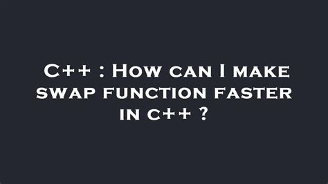 C How Can I Make Swap Function Faster In C Youtube