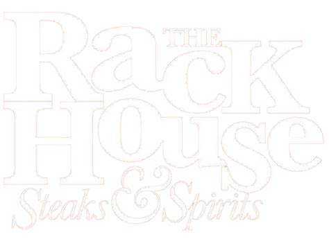 The Rack House Steaks And Spirits