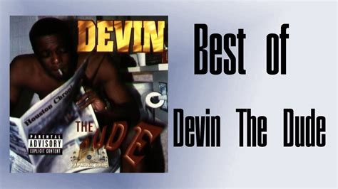 Best Of Devin The Dude Songs Youtube