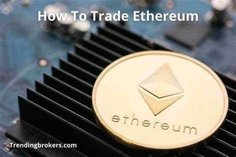 How To Trade Ethereum Complete Guide 2021